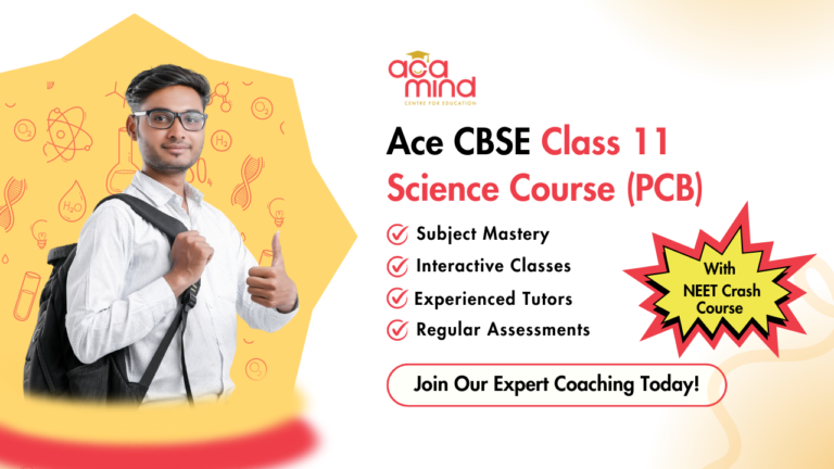 CBSE Class 11 Science (PCB) with NEET Crash Course | Acamind Academy