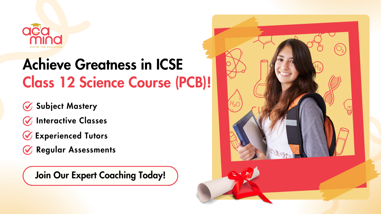 ICSE Class 12 Science (PCB) | Acamind Academy
